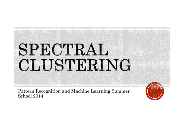 Spectral clustering | PPTX | Computing | Technology & Computing