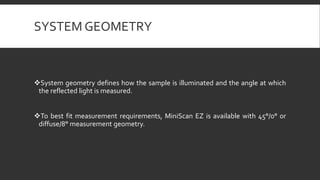 Spectrophotometer-MiniScan EZ by HunterLab | PPTX