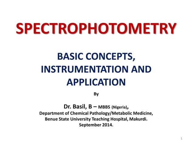 Spectrophotometry: basic concepts, instrumentation and application | PPTX