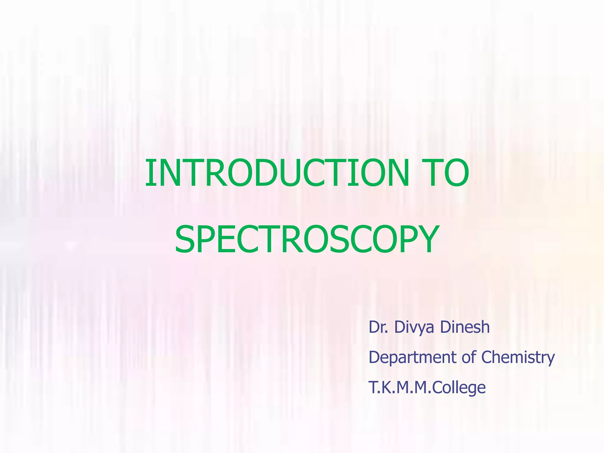 Spectroscopy Introduction | PPTX