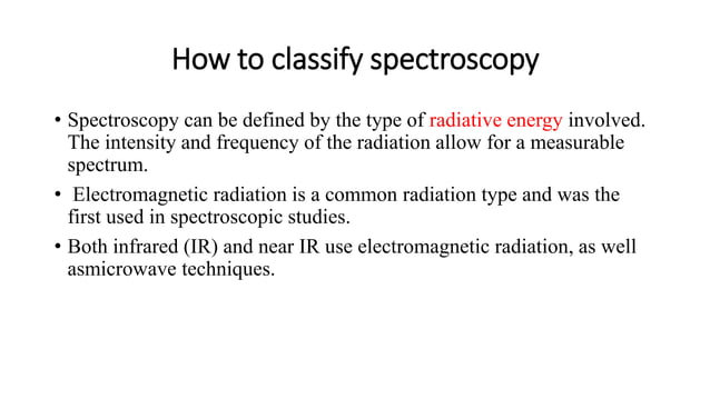 Spectroscopy techniques, it's principle, types and applications