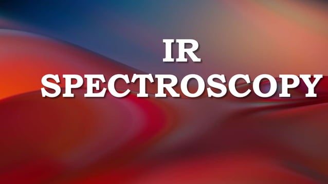 IR SPECTROSCOPY working& application.ppt