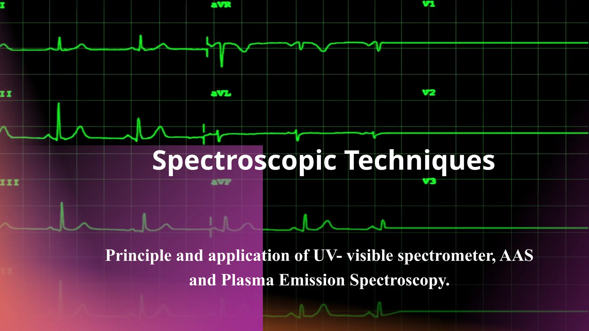 Spectroscopic Techniques : Principle and application of UV- visible ...