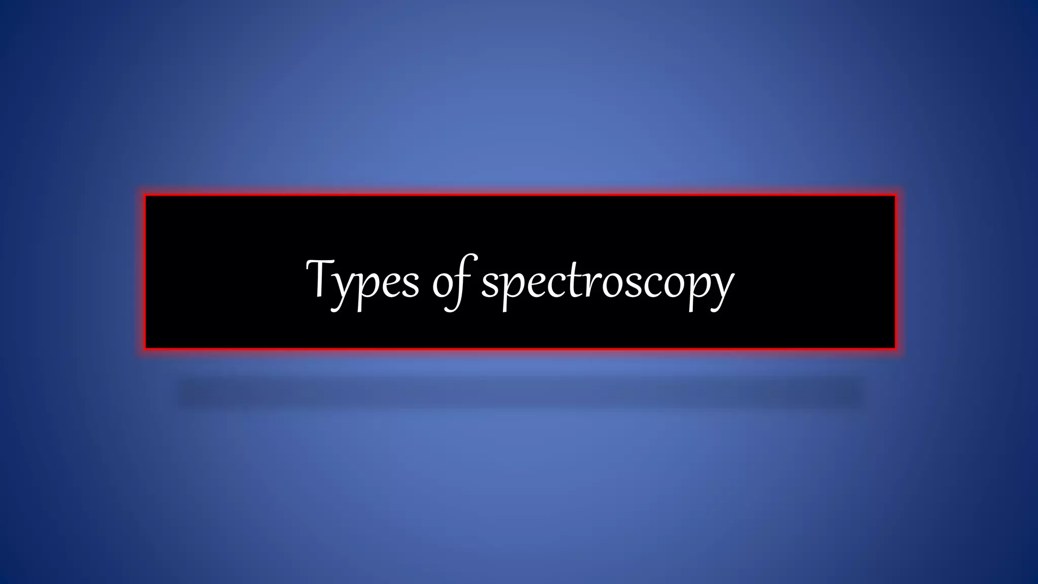 Spectroscopy | PPTX