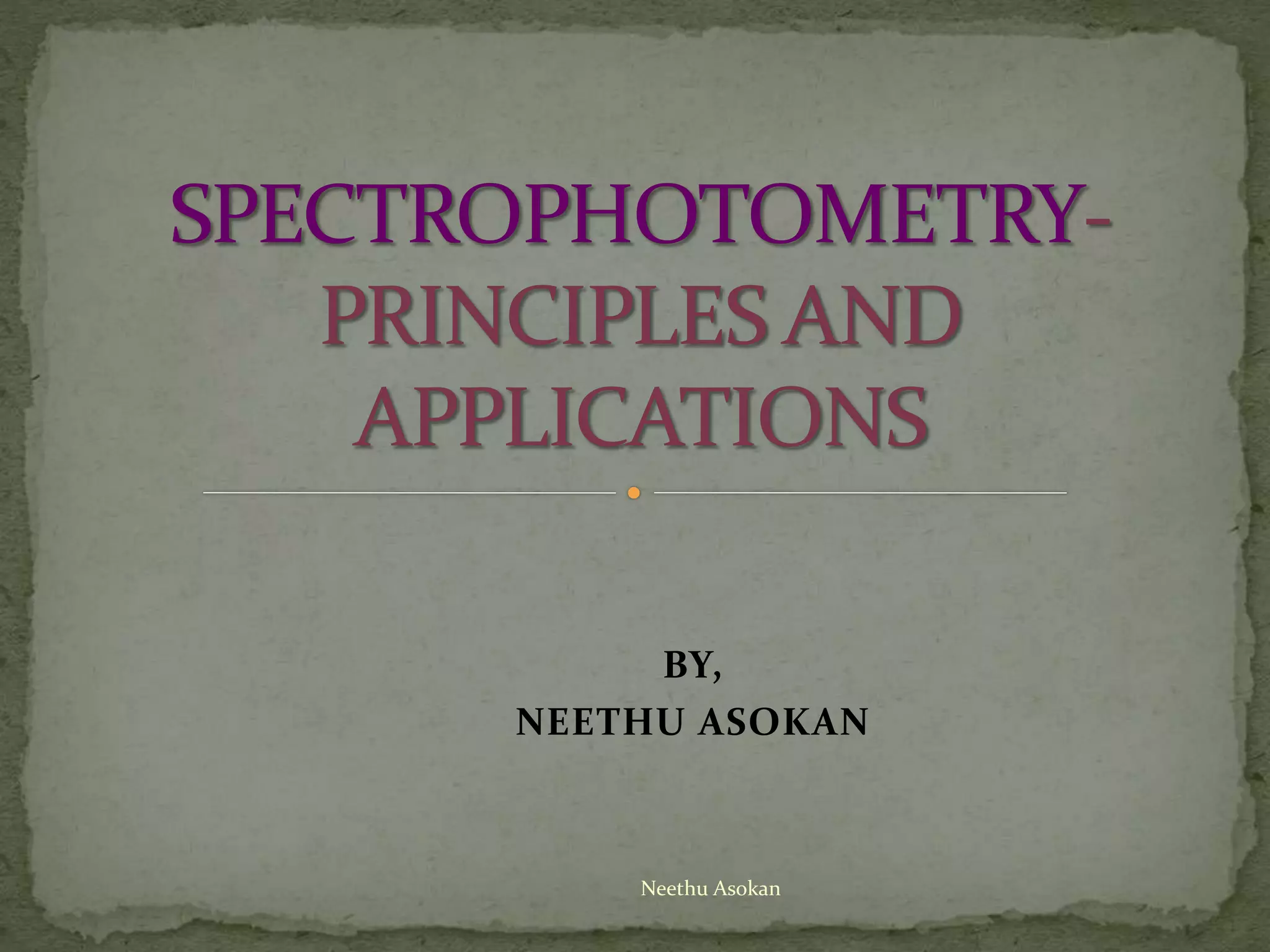 Spectroscopy principles and applications | PPT