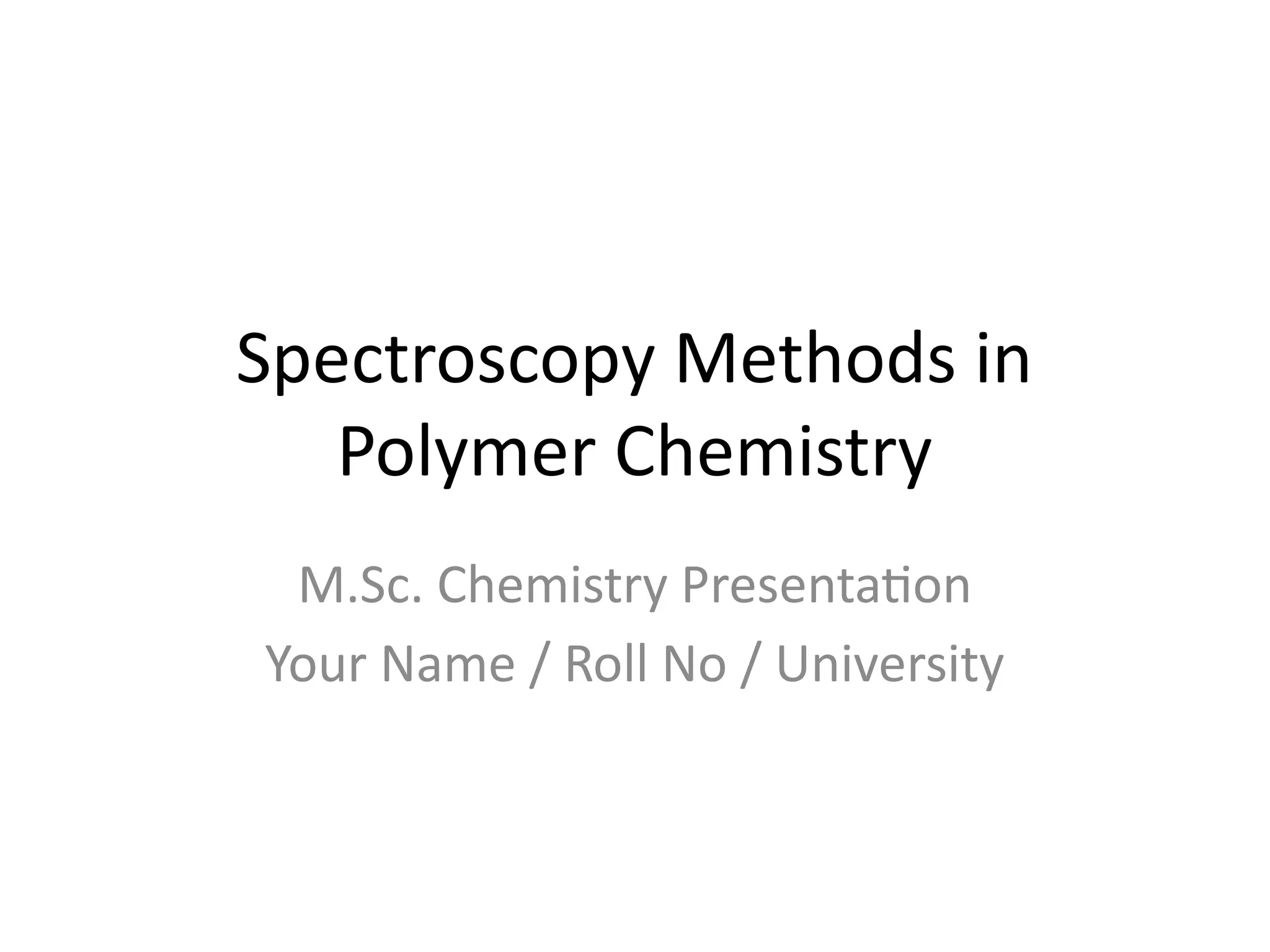 Spectroscopy_Methods_in_Polymer_Chemistry (1).pptx