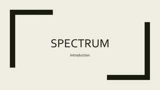 Spectrum | PPTX