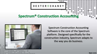 Spectrum® Construction Accounting | PPTX