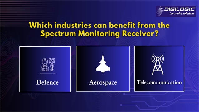 Spectrum Monitoring Receiver from Digilogic Systems | PPT