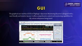 Spectrum Monitoring Receiver from Digilogic Systems | PPT