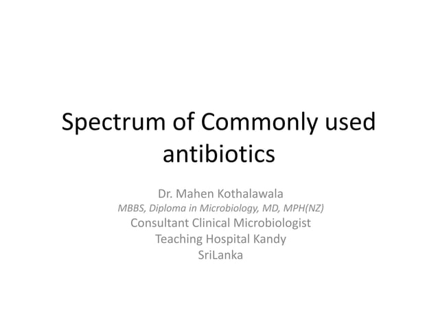 Spectrum of commonly used antibiotics | PPTX