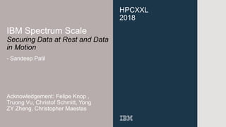 IBM Spectrum Scale Secure- Secure Data in Motion and Rest | PPT