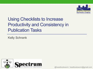 Using Checklists to Increase Productiviity and Consistency in Publication Tasks - Spectrum 2018 ...