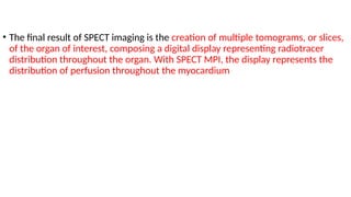 SPECT SCAN in nuclear medicine ...cardiology | PPT