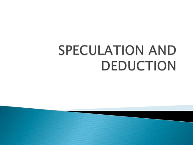 Speculation and deduction | PPTX