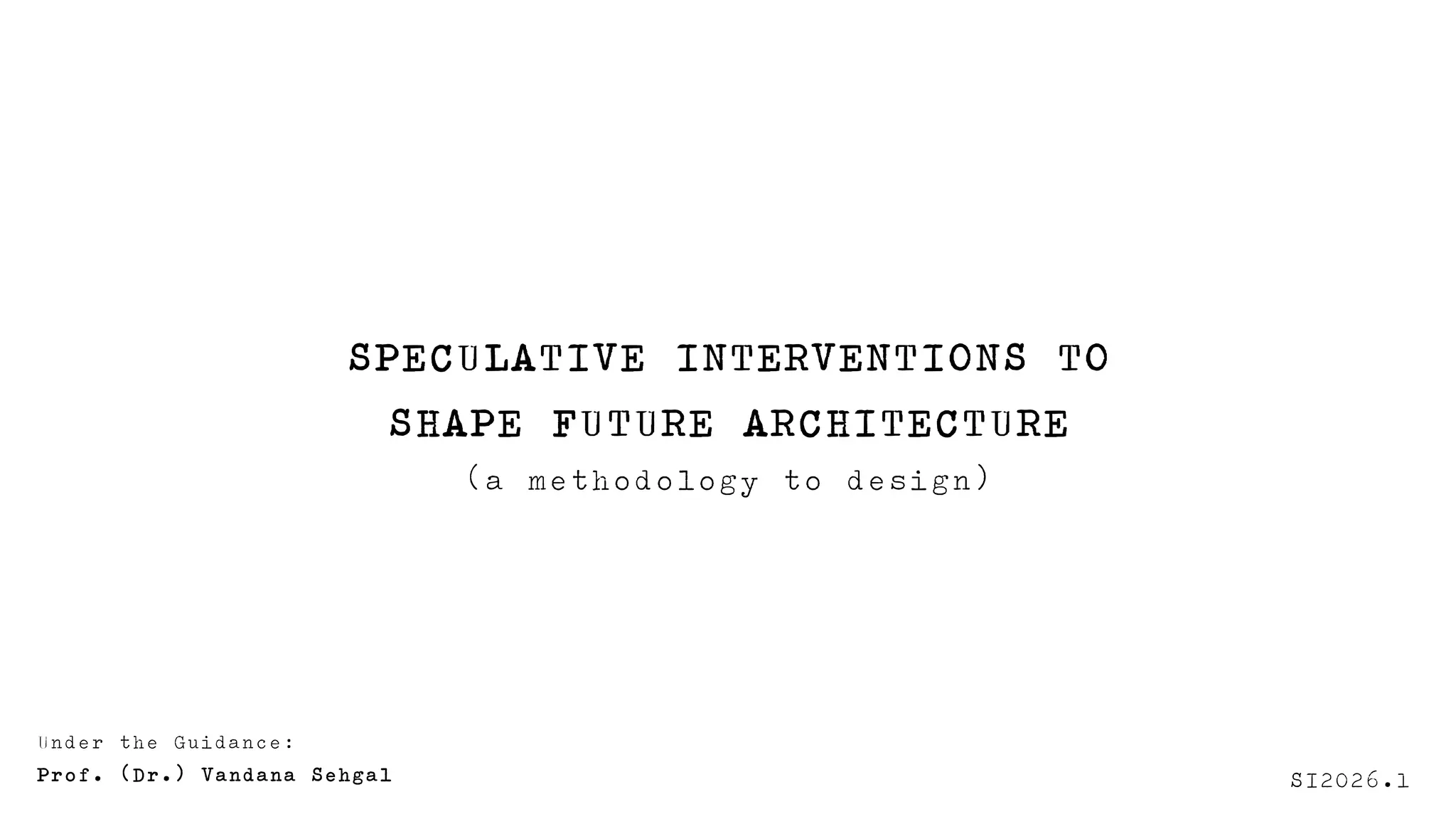 Speculative INTERVENTIONS TO SHAPE FUTURE ARCHITECTURE (a methodology ...
