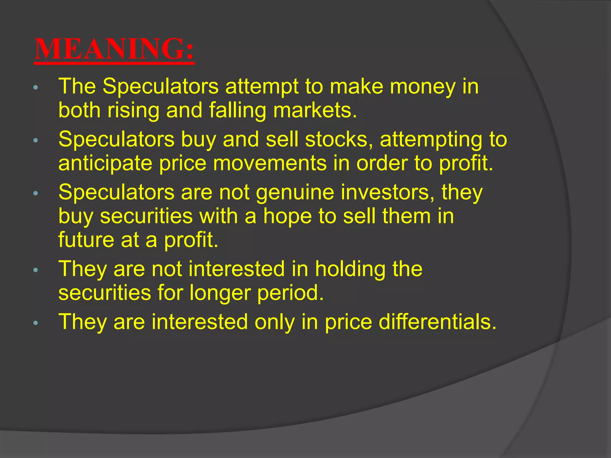 Speculators - Meaning, Types, Speculative Transactions, Advantages and Limitations | PPTX