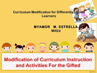 Modification of Curriculum Instruction and Activities For the Gifted ...