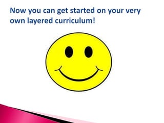 Designing a Layered Curriculum | PPTX