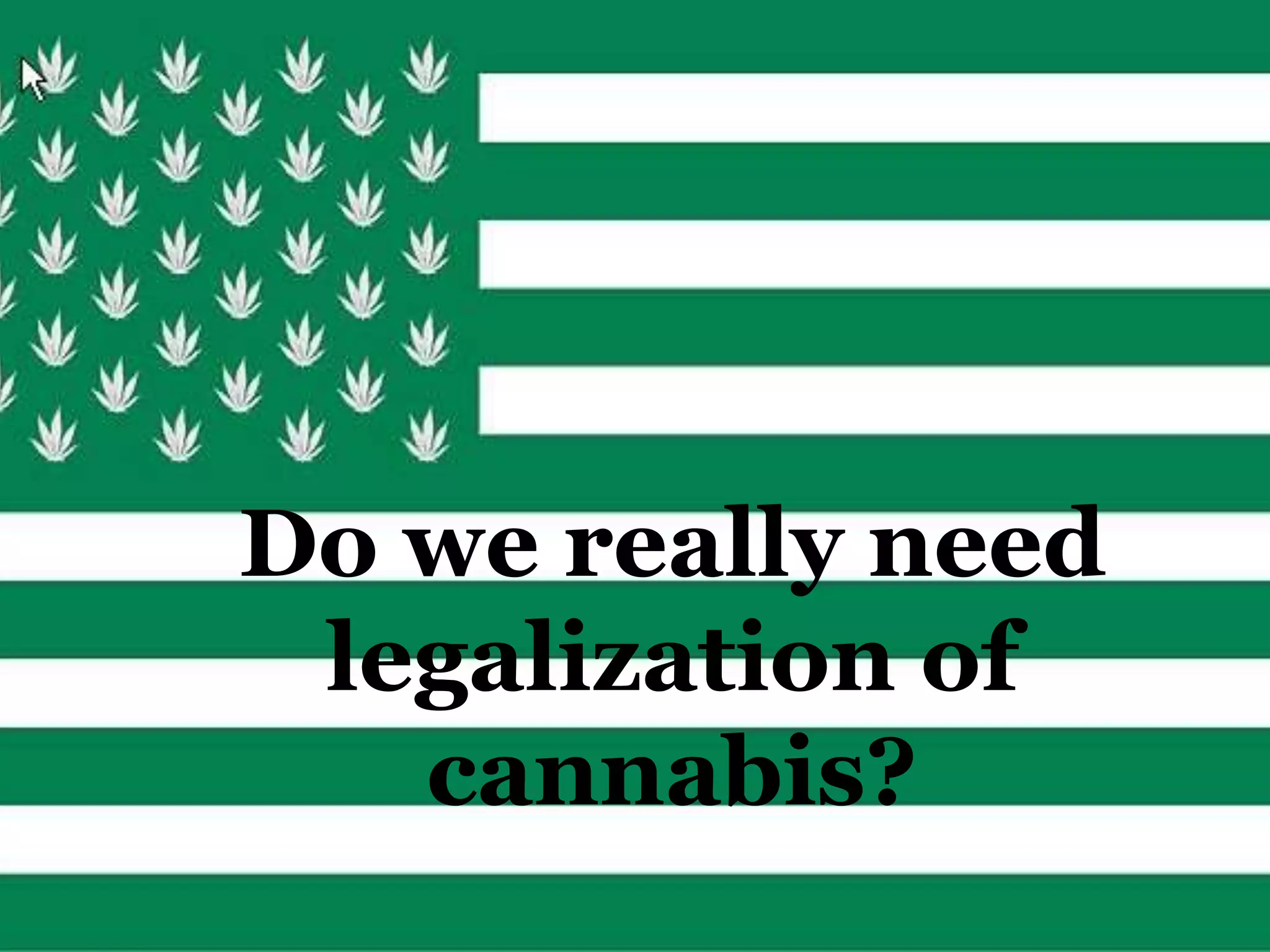 Legalization of Cannabis | PPTX