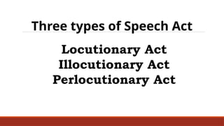 Speech Act, types of Speech Act in Pragmatics | PPTX
