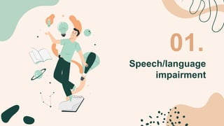 Speech-or-language-impairmentGROUP-8.pptx