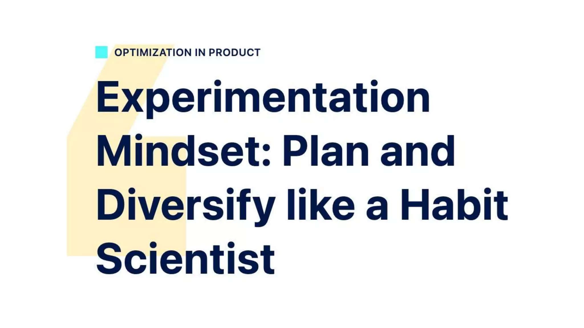 Experimentation Mindset: Plan and Diversify like a Habit Scientist | PPT