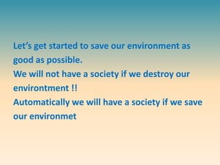 Speech about saving our environment | PPTX