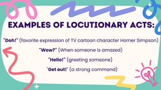 SPEECH ACT - LOCUTIONARY, ILLOCUTIONARY, PERLOCUTIONARY | PDF