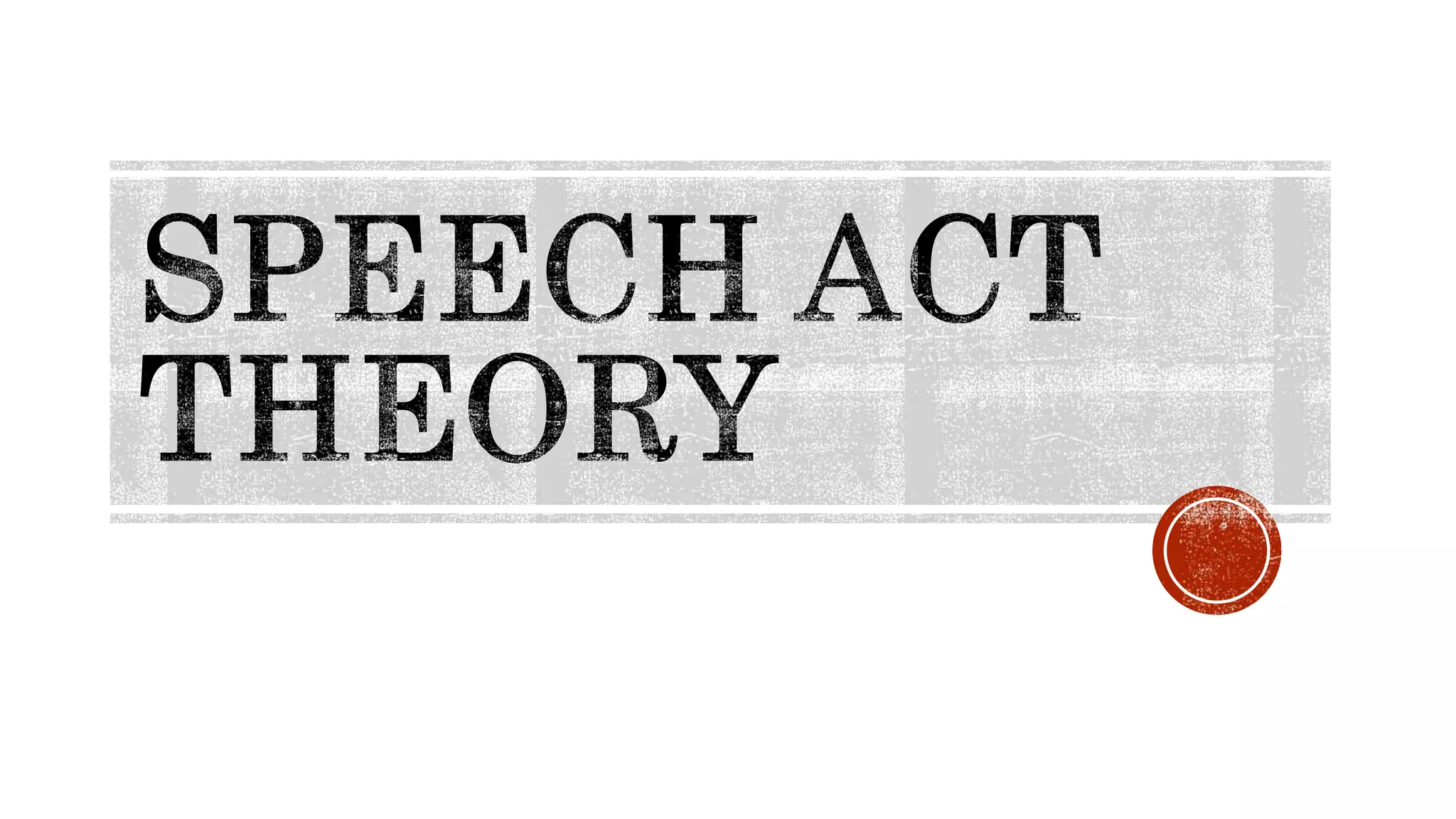 SPEECH ACT THEORY.pptx