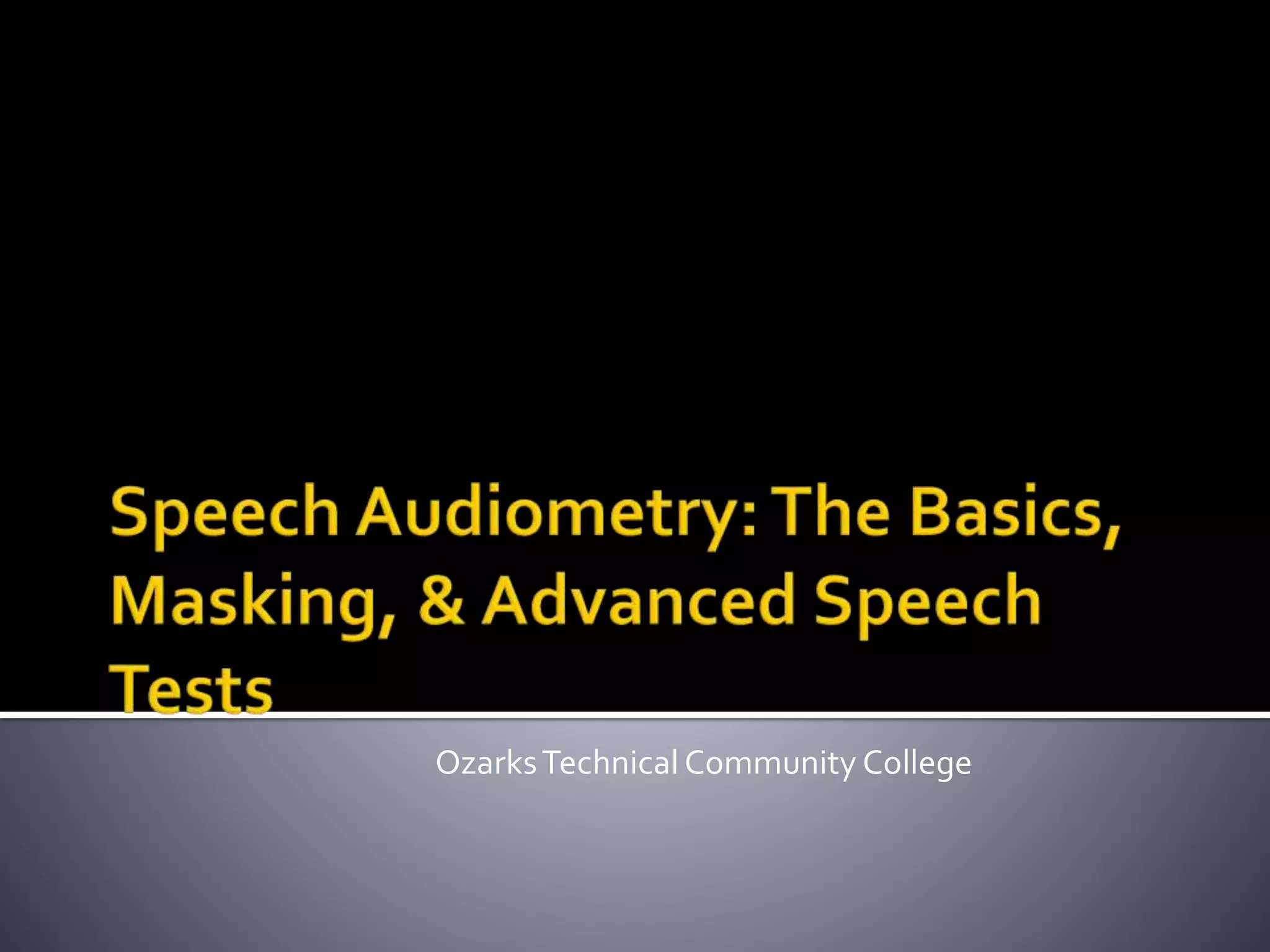Speech audiometry & masking | PPTX