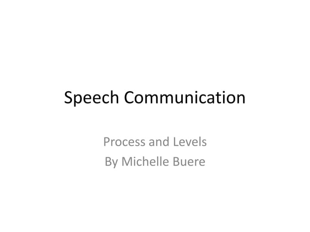 Speech communication ( Process and Levels) | PPT