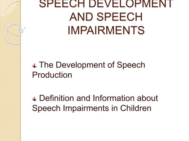 Speech Development and Speech Impairments | PPT