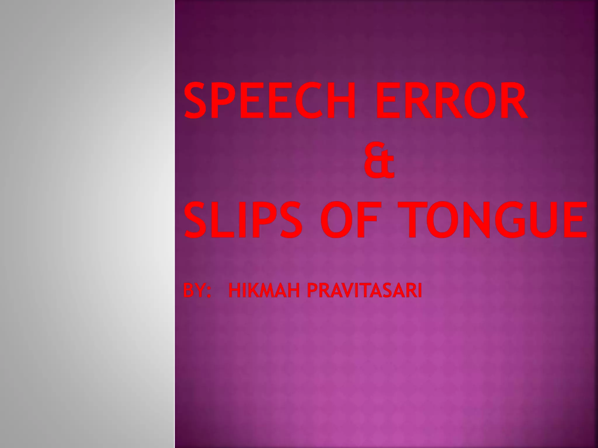 Speech error and slip of tongue | PPTX
