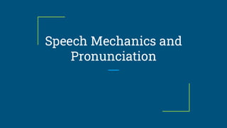Speech Mechanics and Pronunciation(1).pdf