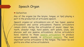 Speech organ and manner of articulation | PPTX