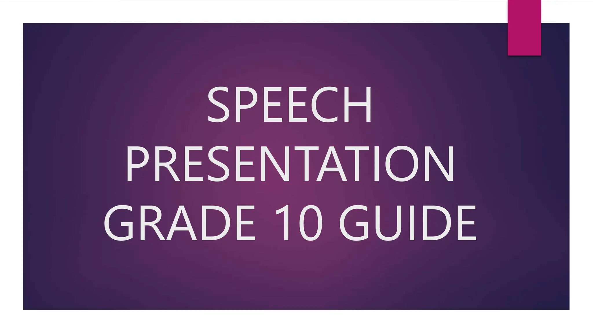 SPEECH PRESENTATION for grade ten student | PPTX