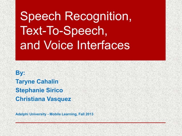 Speech Recognition, Text to Speech, and Voice Interfaces | PPT