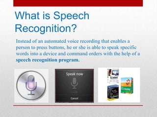 Speech Recognition, Text to Speech, and Voice Interfaces | PPT