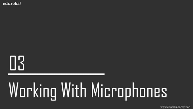 Speech Recognition Using Python | Edureka | PDF Speech Recognition Using Python | Edureka | PDF