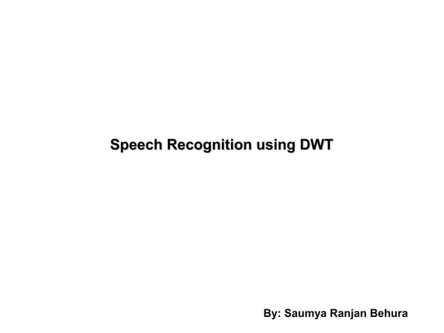 Speech Recognition Using Dwt Ppt
