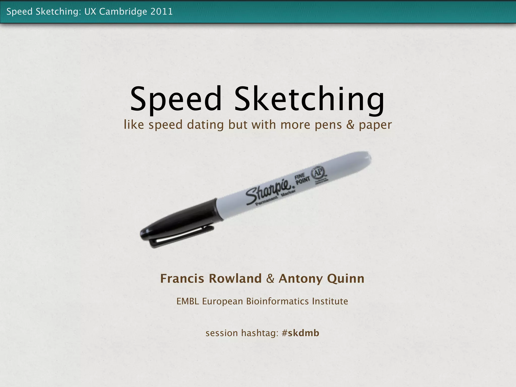 Speed sketching UX Cambridge 2011 | PPT