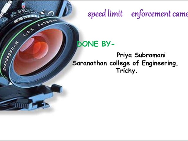 Speed limit enforcement cameras | PPTX | Cameras and Camcorders ...