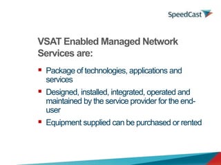 Speed cast vsat mobility delivering vsat enabled managed network for ...