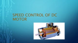 Speed control of dc motor | PPTX