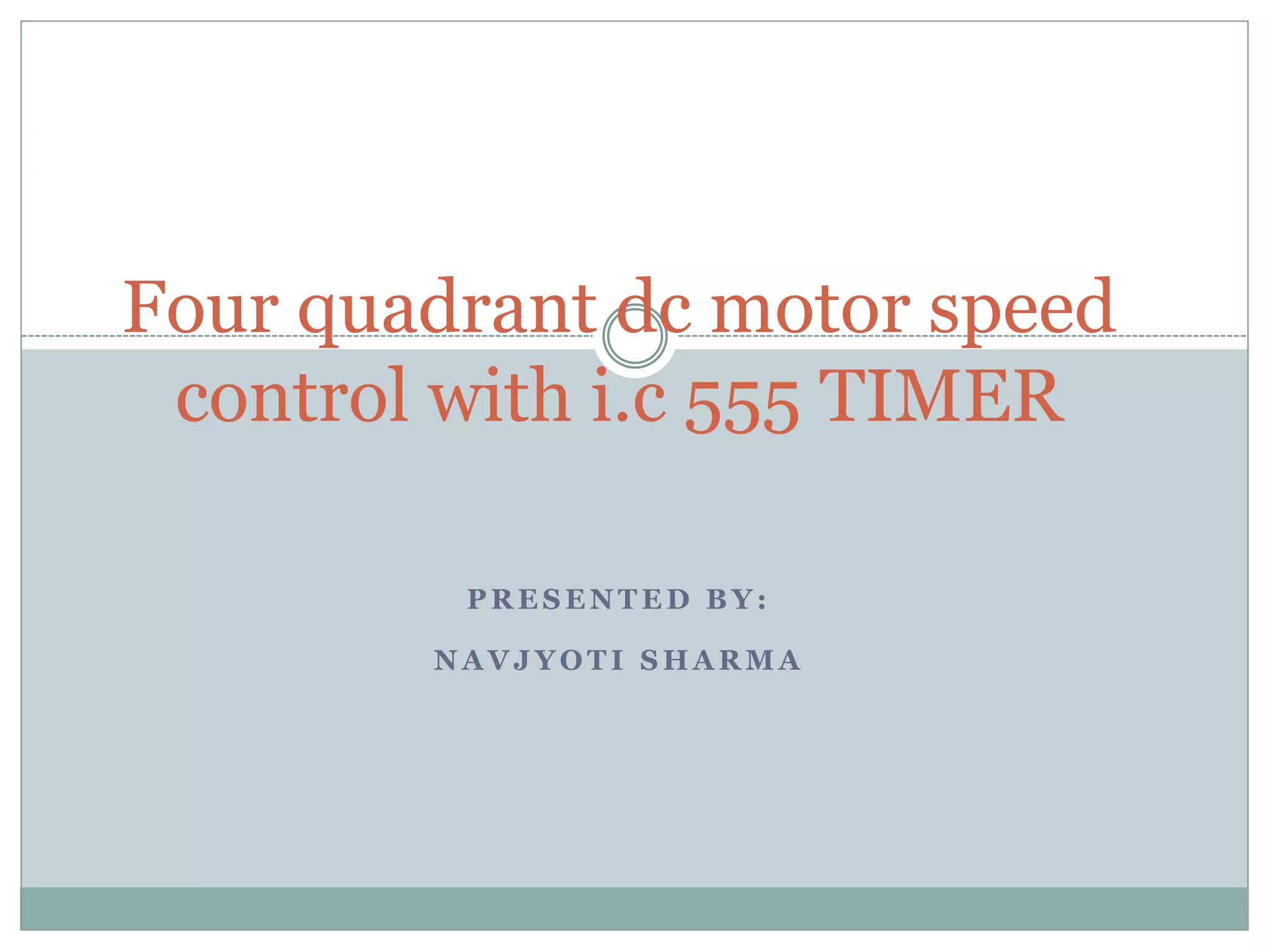 Speed control of four quadrant d nav | PPTX