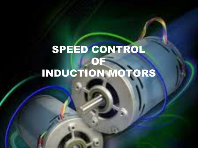 Speed control of Induction motors | PPT