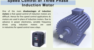 Speed control of three phase induction motor | PPTX