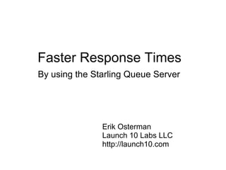 Speeding up Page Load Times by Using the Starling Queue Server | PPT