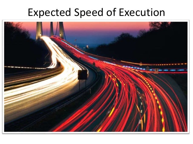 Speed of execution & internal control